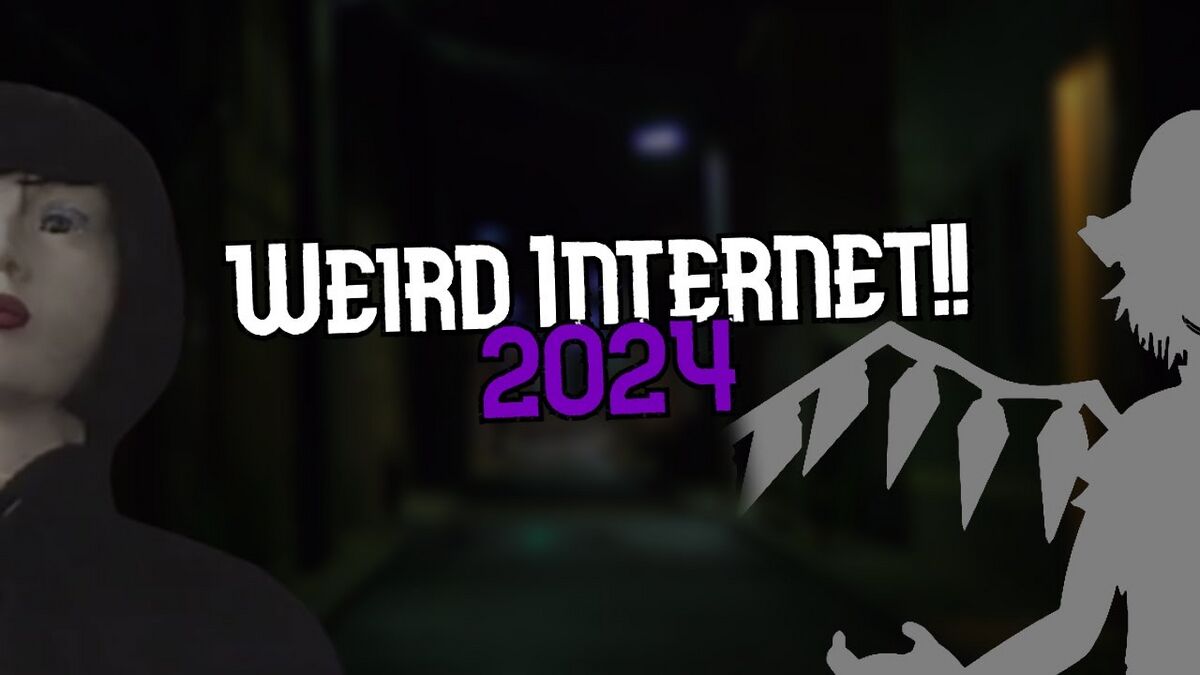 Weird Internet 2024!! - Screamer Wiki